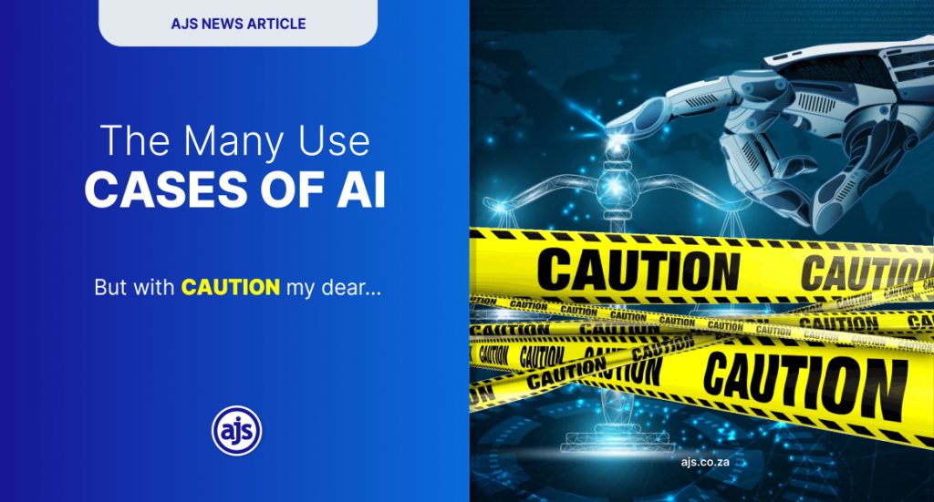 THE MANY USE CASES OF AI AJS South Africa